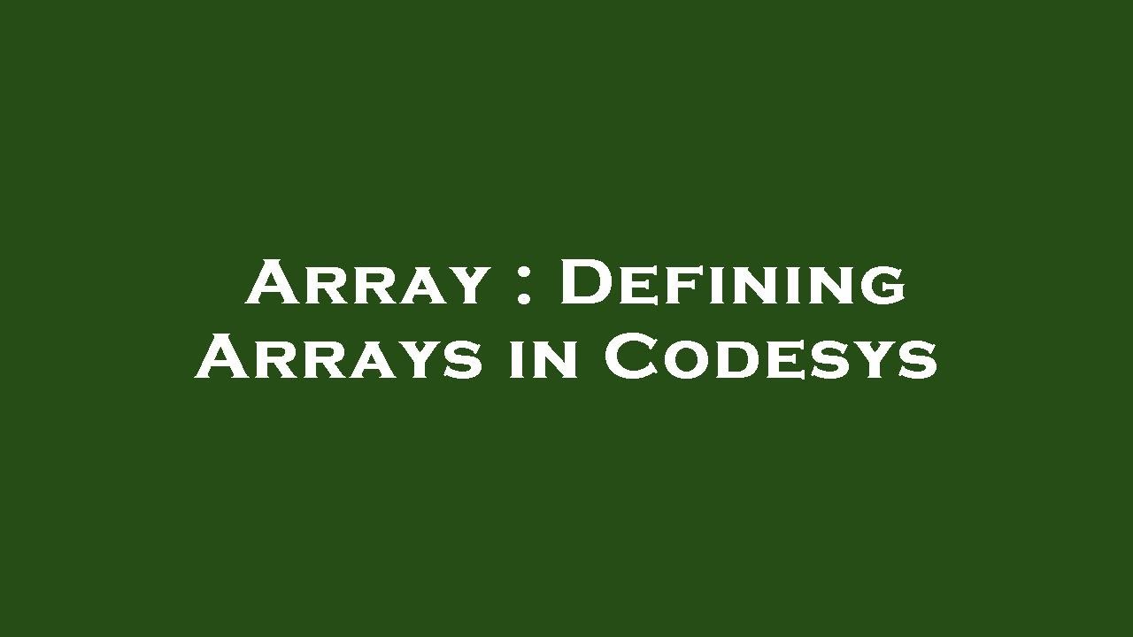 Array : Defining Arrays in Codesys