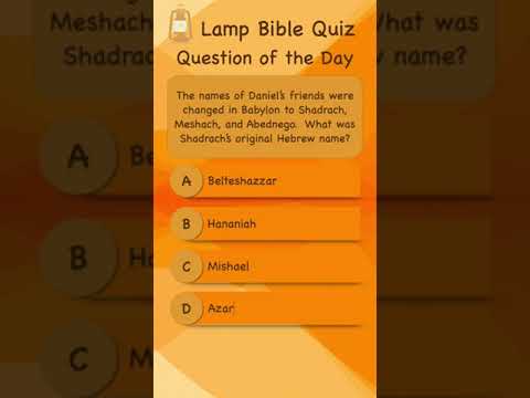 Bible Quiz - What was Shadrach’s original name?