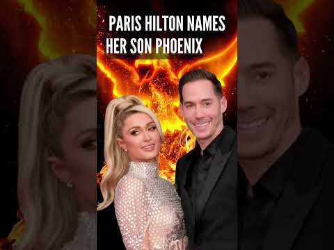 Paris Hilton Names her son Phoenix