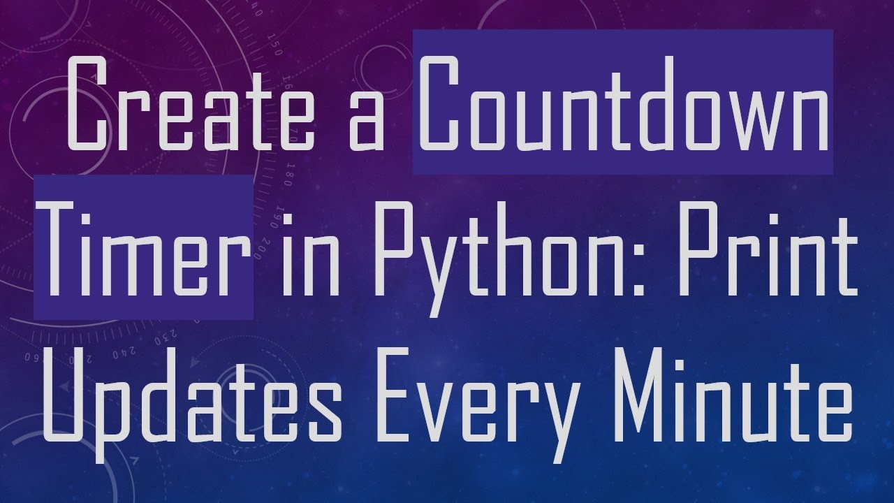 Create a Countdown Timer in Python: Print Updates Every Minute
