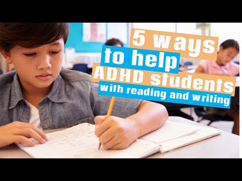 5 ways teachers can help ADHD students with reading and writing
