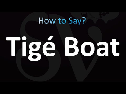 How to Pronounce Tige Boats
