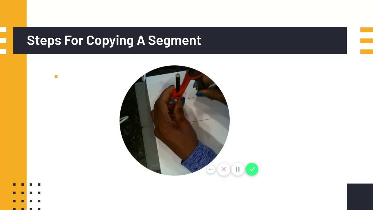 Basic Constructions:  Copying A Segment