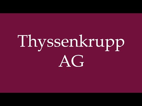 How to Pronounce ''Thyssenkrupp AG'' Correctly in German