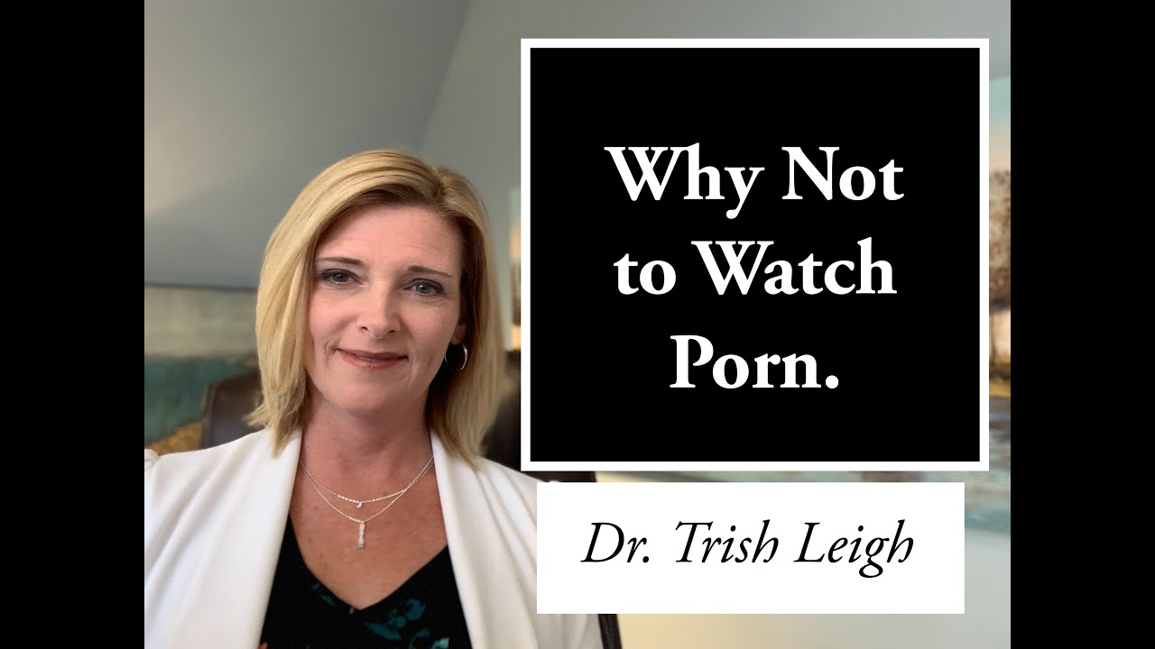 Why Not to Watch Porn