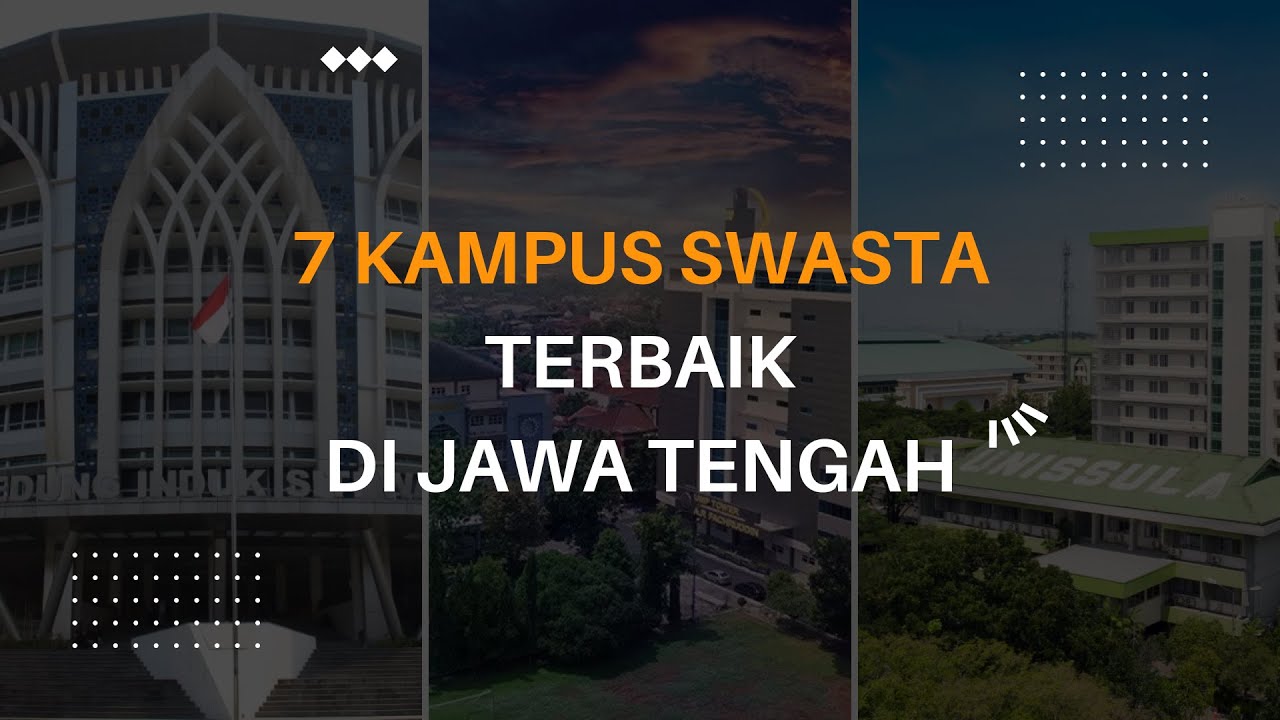 7 KAMPUS SWASTA TERBAIK DI JAWA TENGAH