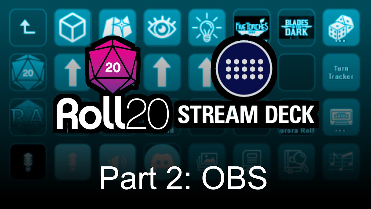 Roll20 Stream Deck - Part 2: OBS