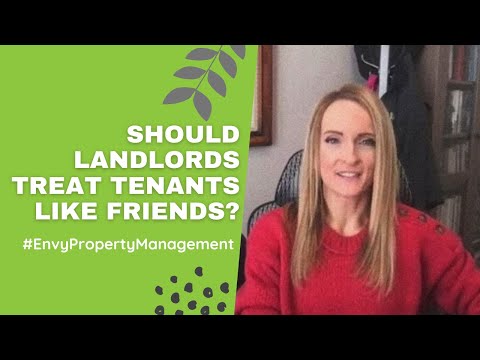 Should Landlords Treat Tenants Like Friends?