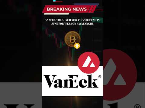 VanEck to launch new private fund in June for Web3 on #Avalanche