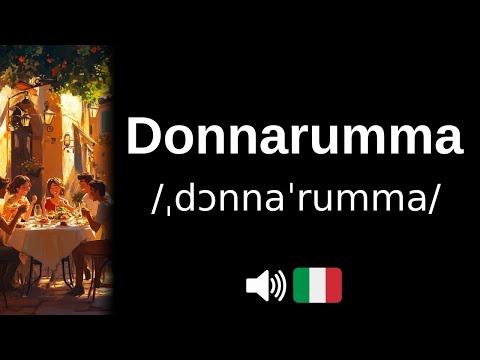 How to pronounce Donnarumma (CORRECTLY!) | Explained!