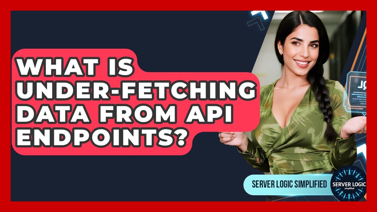 What Is Under-fetching Data From API Endpoints? - Server Logic Simplified