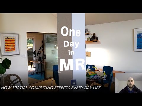 One Day In MR: How Spatial Computing Effects Every Day Life