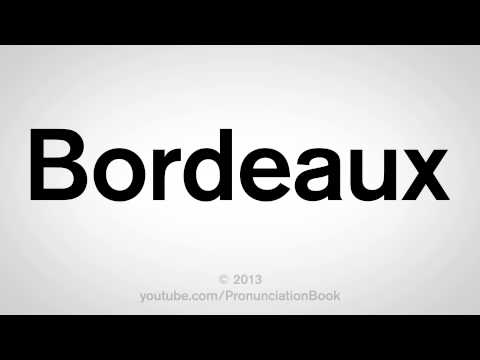How to Pronounce Bordeaux