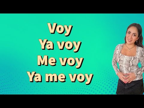 Spanish Lesson-Differences between "Voy, ya voy, me voy, ya me voy and voy a..."