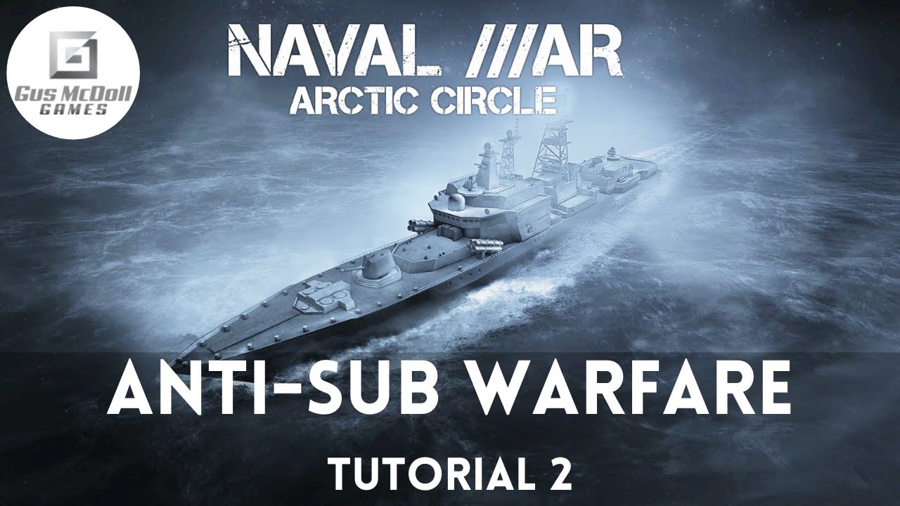 Tutorial 2 - Anti Submarine Warfare (Naval War Arctic Circle)