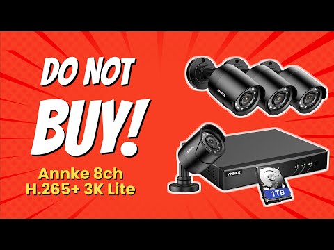 8 Reasons You Shouldn't Buy the ANNKE 8CH H.265+ 3K Lite! 🚫🔍