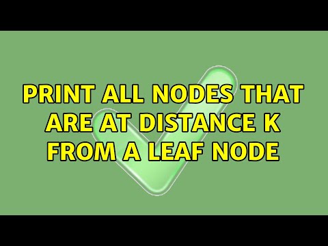 Print all nodes that are at distance k from a leaf node (3 Solutions!!)