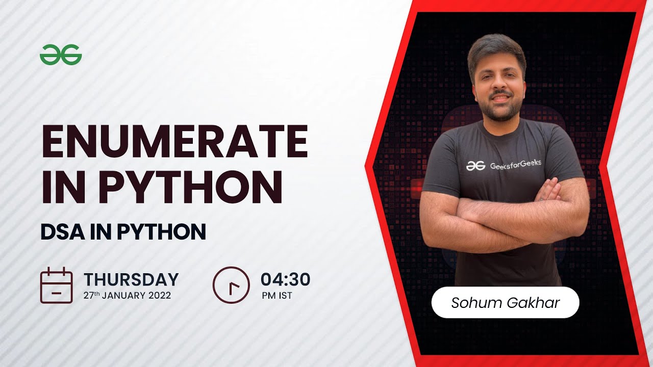Enumerate in Python | Sohum Gakhar | GeeksforGeeks Python
