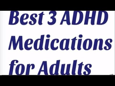 Best 3 ADHD Medications for Adults