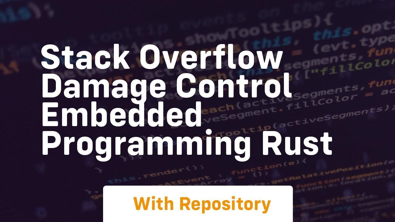 stack overflow damage control embedded programming rust