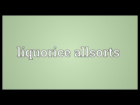 Liquorice allsorts Meaning