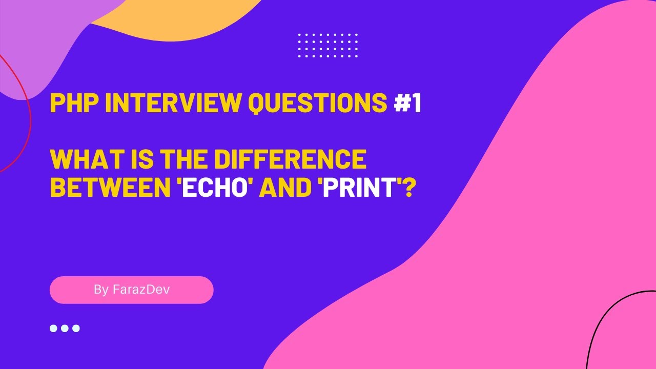 PHP Interview Questions #1 | What is the difference between 'echo' and 'print'? | FarazDev