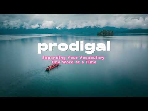 prodigal - word of the day: Expanding Your Vocabulary One Word at a Time