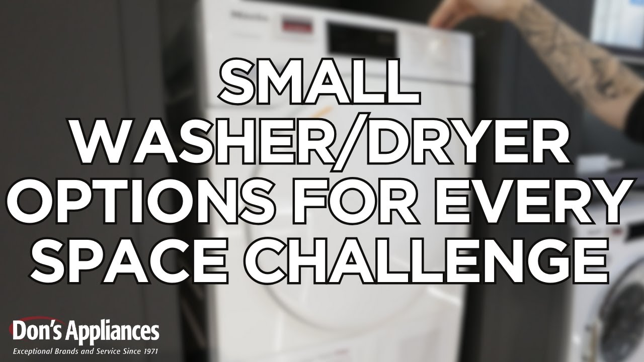 Small Washer & Dryer Combos For Every Space Challenge