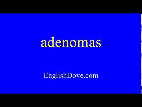 How to pronounce adenomas in American English.
