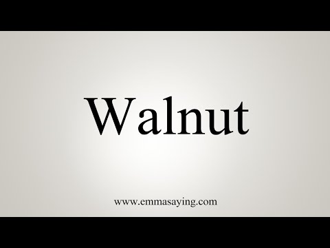 How To Say Walnut
