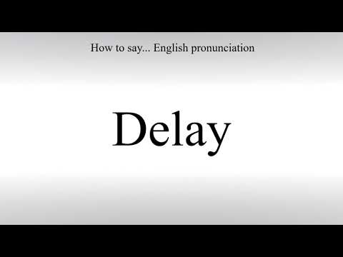 How To Pronounce Delay - How To Say: American pronunciation