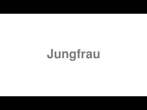 How to Pronounce "Jungfrau"