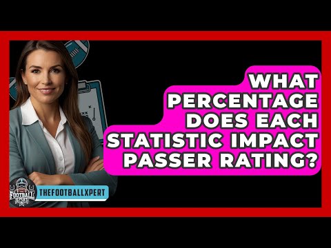 What Percentage Does Each Statistic Impact Passer Rating? - The Football Xpert