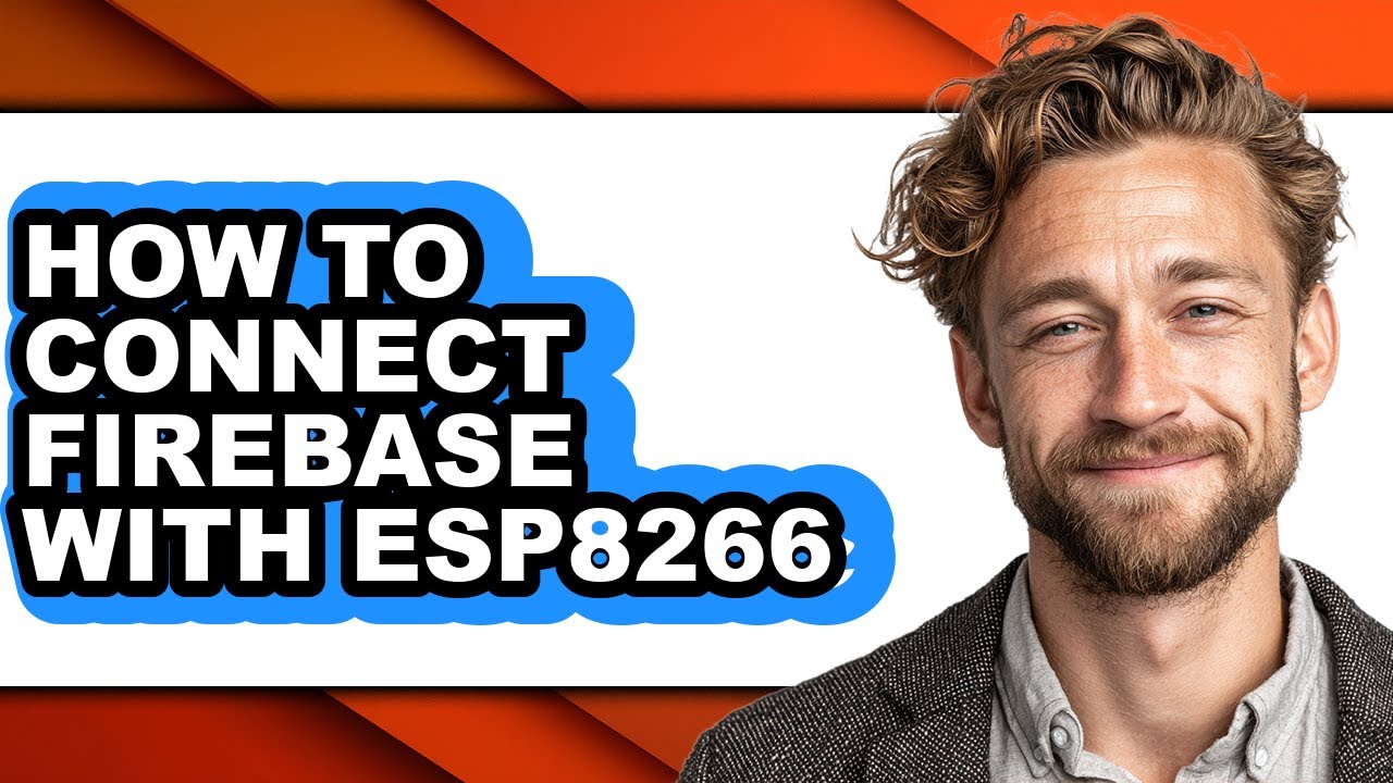 How to Connect Firebase with Esp8266 - Full Guide