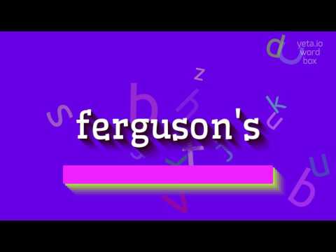 FERGUSON'S - HOW TO PRONOUNCE FERGUSON'S?