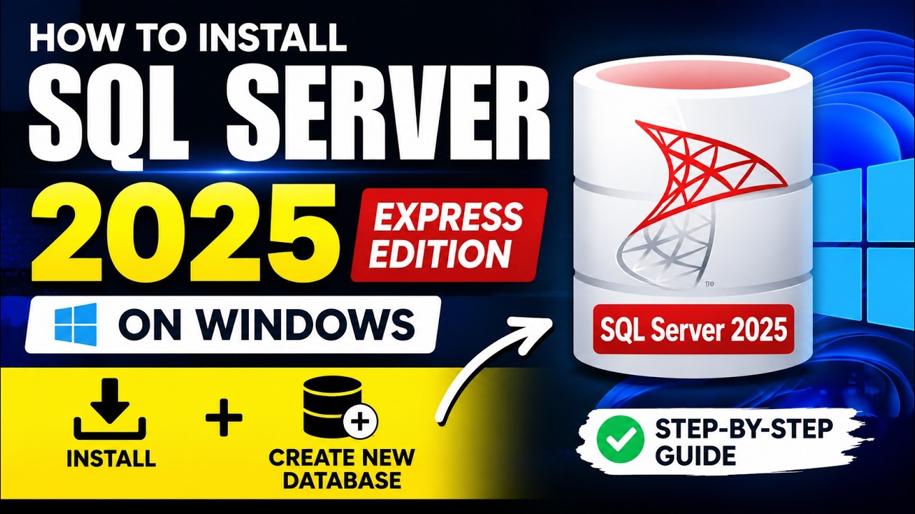 How to Setup Microsoft SQL Server 2025 Express & Create Database (2026)