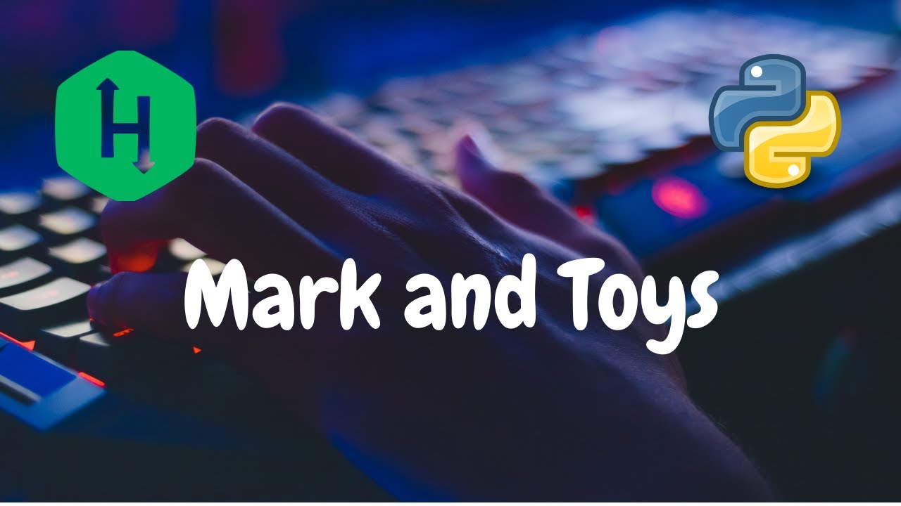 186 - Mark and Toys | Greedy | Hackerrank Solution | Python