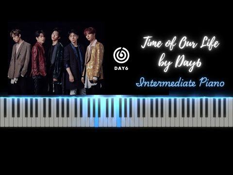 Day6 - Time of Our Life Intermediate Piano|Free Sheet Music PDF