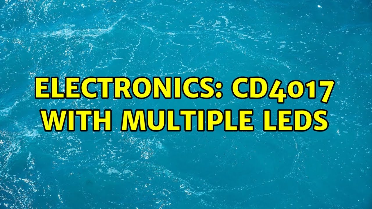 Electronics: CD4017 with multiple LEDs (2 Solutions!!)