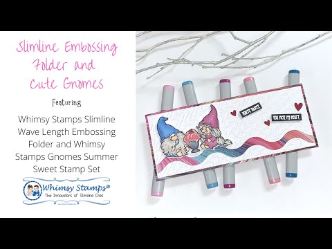Slimline Embossing Folder and Cute Gnomes| Whimsy Stamps Gnomes Summer Sweet Stamp