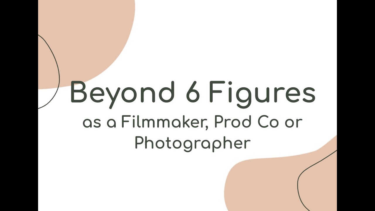 Strategies for Filmmakers and Photographers to Surpass Six Figures ... Strategies for Filmmakers and Photographers to Surpass Six Figures ...