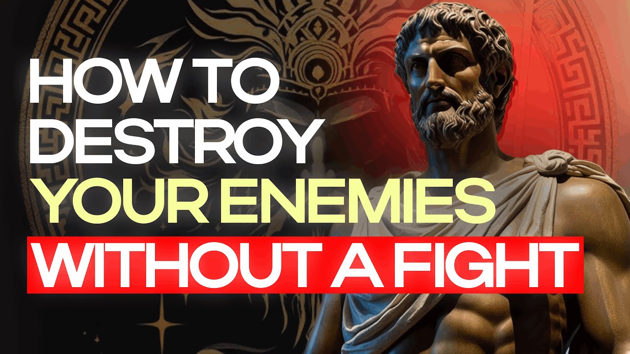 9 WAYS TO DESTROY YOUR ENEMY WITHOUT FIGHTING | STOICISM |