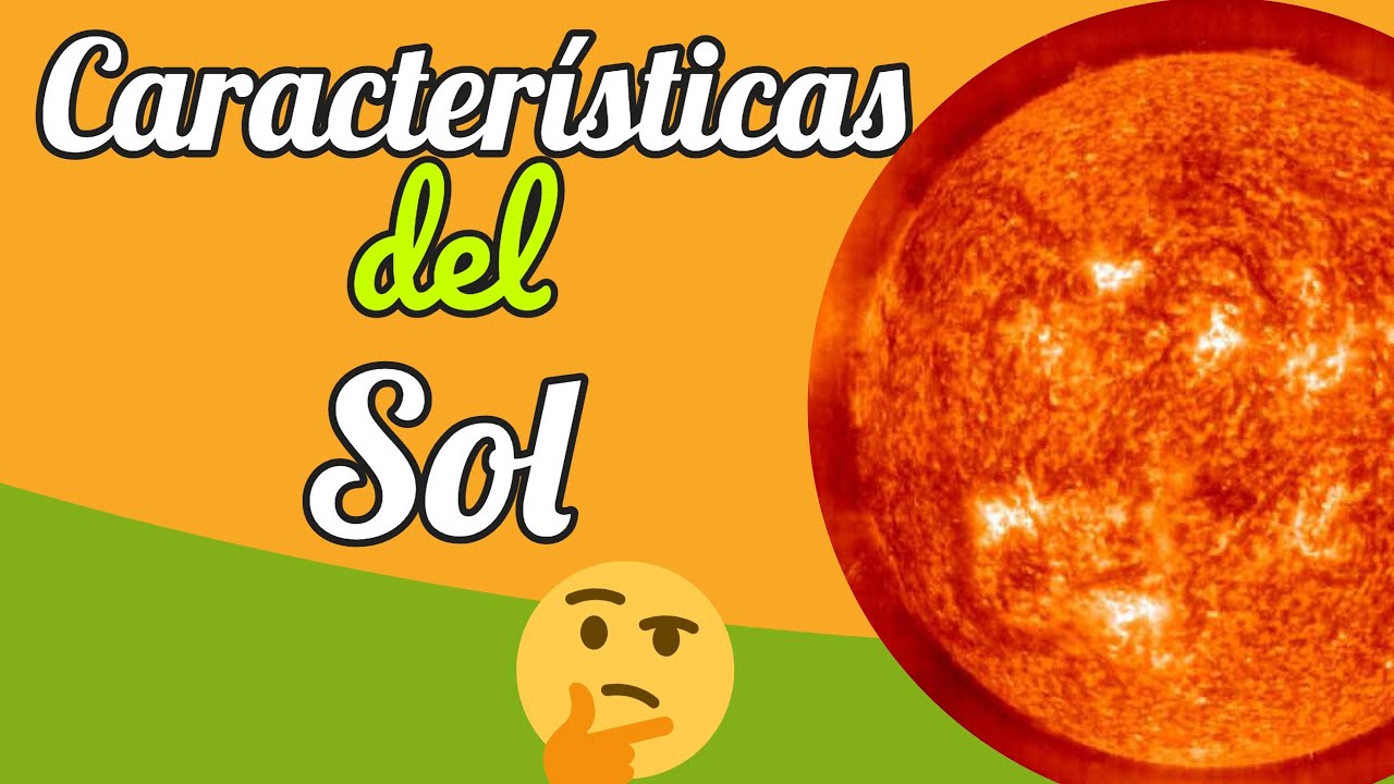 Las Características Del Sol
