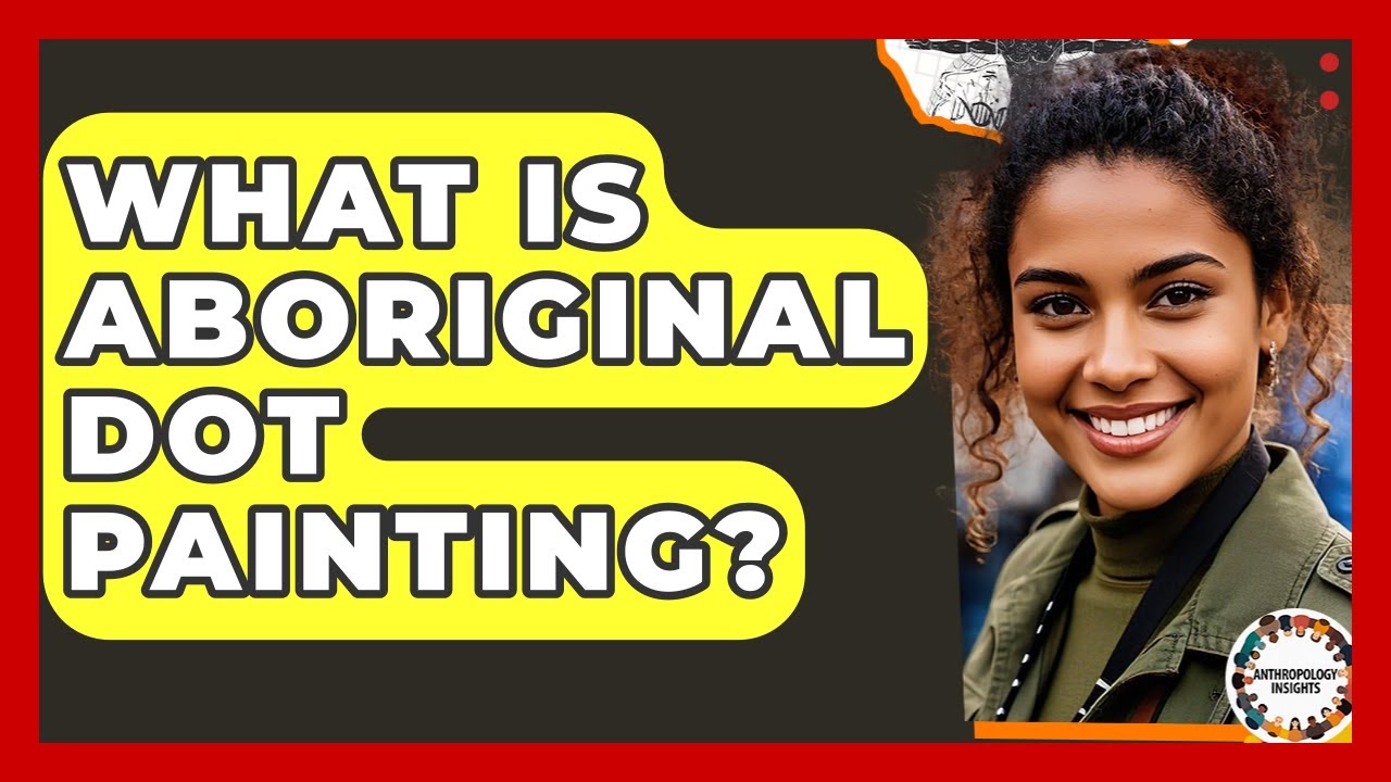 What Is Aboriginal Dot Painting? - Anthropology Insights