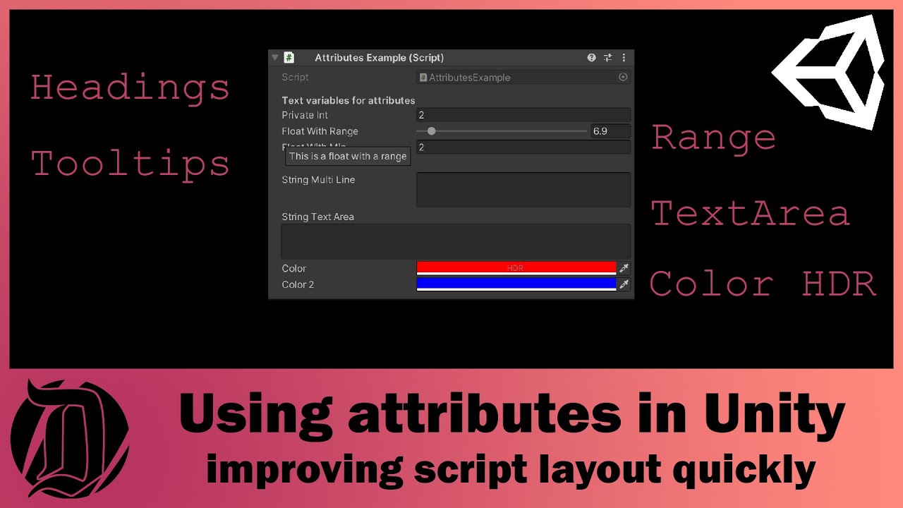Using attributes in Unity - Improving script layout in editor quickly and easily. Pretty fun too!