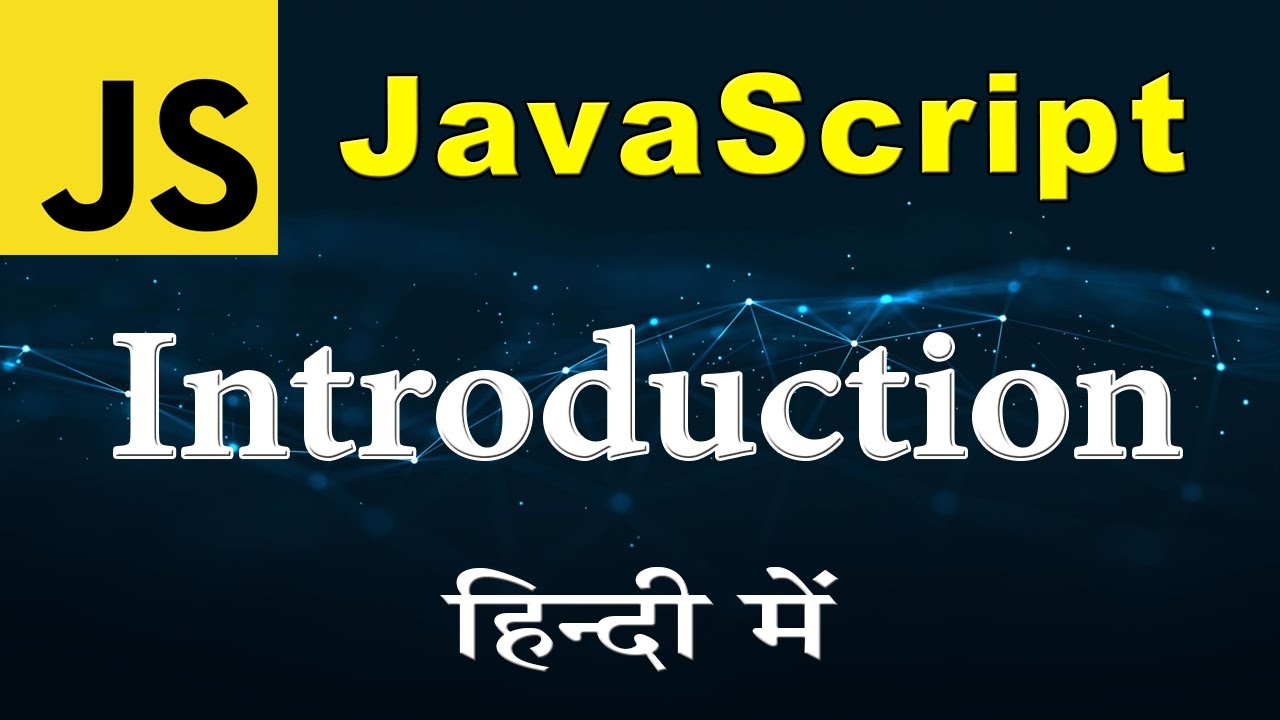 JavaScript Introduction in Hindi |  JavaScript Tutorial For Beginners in Hindi