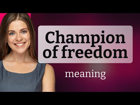 Unlocking the Meaning Behind "Champion of Freedom"