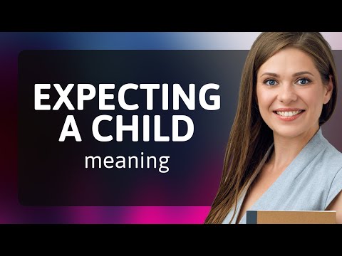 Understanding the Phrase "Expecting a Child"