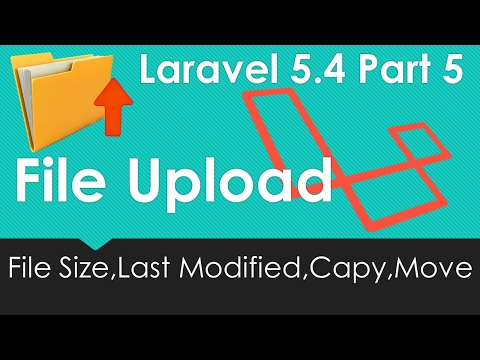 Laravel 5.4 File upload - File Size, Last Modified, Copy and Move #5/9
