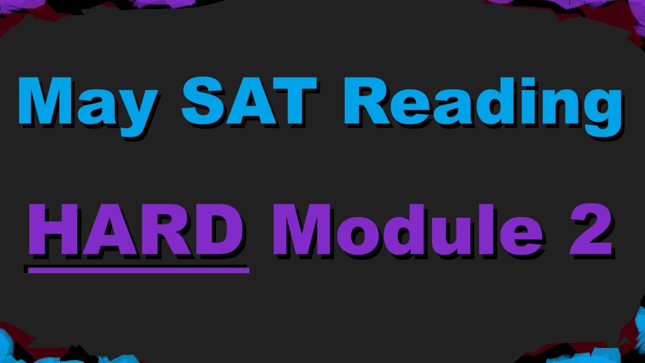 May SAT Reading Hard Module 2